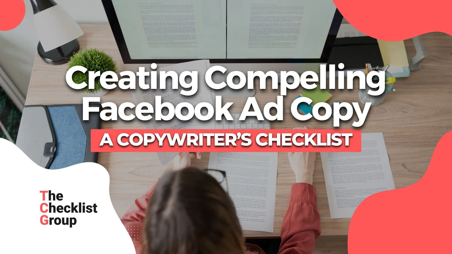 Creating Compelling Facebook Ad Copy: A Copywriter’s Checklist - The Checklist Group